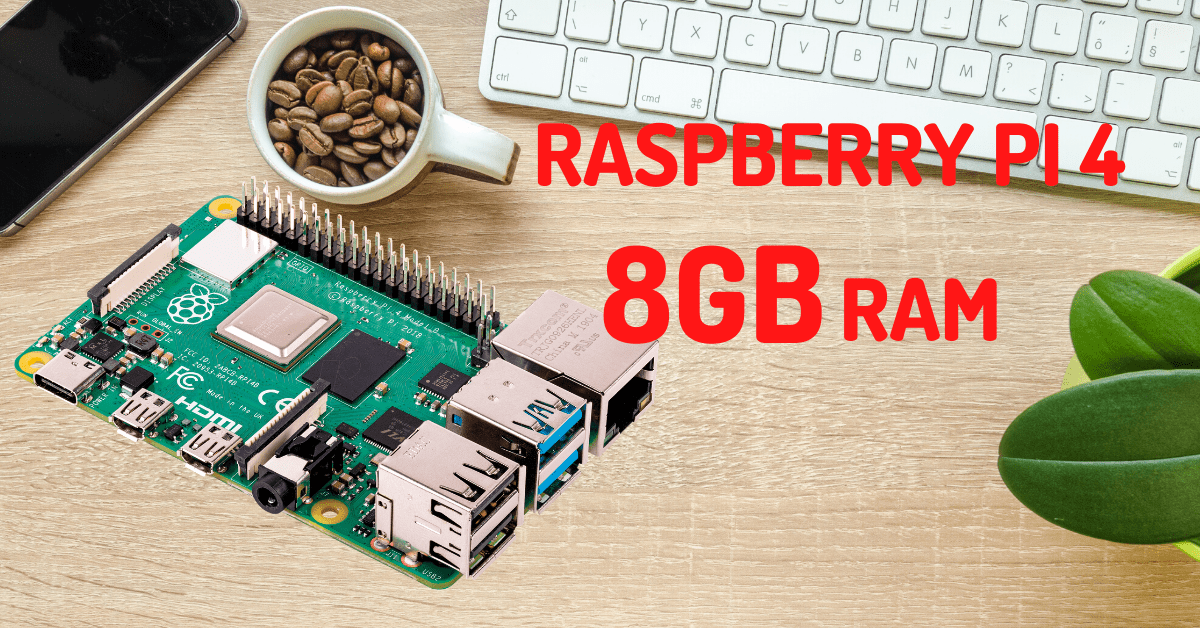 Raspberry Pi 4 8GB RAM - Phiên bản Pi 4 mới và mạnh mẽ nhất Raspberry Pi 4 8GB RAM - Phiên bản Pi 4 mới và mạnh mẽ nhất