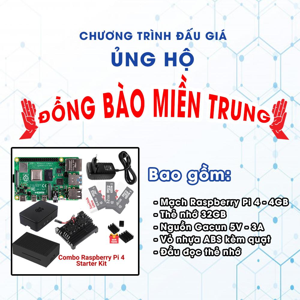 Vì miền Trung ruột thịt - Đấu giá ủng hộ 2 bộ Combo Raspberry Pi 4