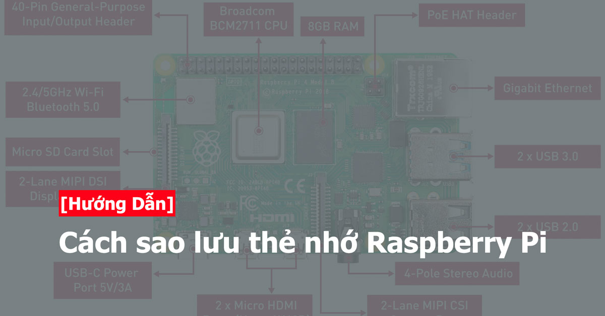 Hướng dẫn sao lưu thẻ nhớ Raspberry Pi - Backup Raspberry Pi