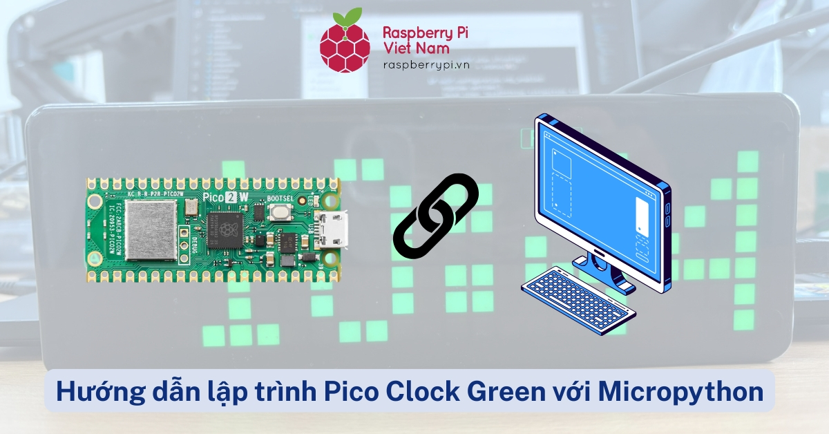 Lập trình Pico Clock Green Với MicroPython